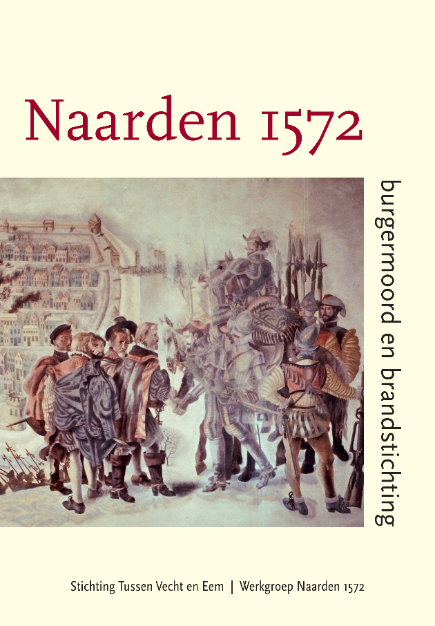 Boek: Naarden 1572 – burgermoord en brandstichting — Tussen Vecht en Eem